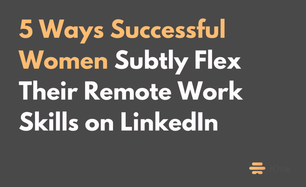5 Ways To Show Remote Work Skills on LinkedIn | Hive