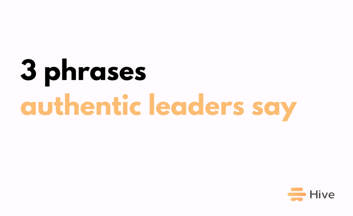 3 Phrases To Show Your Leadership At Work | Hive