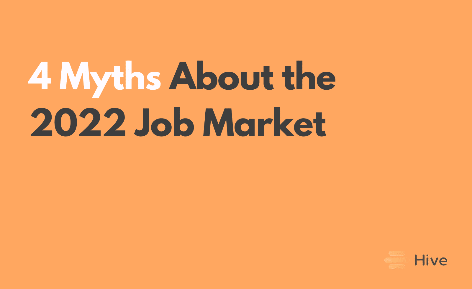 4 Myths About the Job Market In 2022, Debunked | Hive