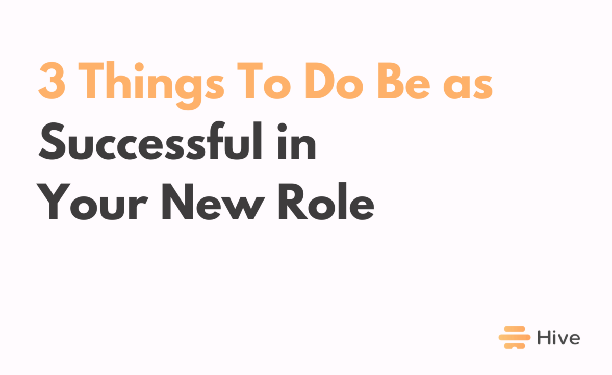 Starting A New Job? 3 Tips To Succeed From The Start | Hive