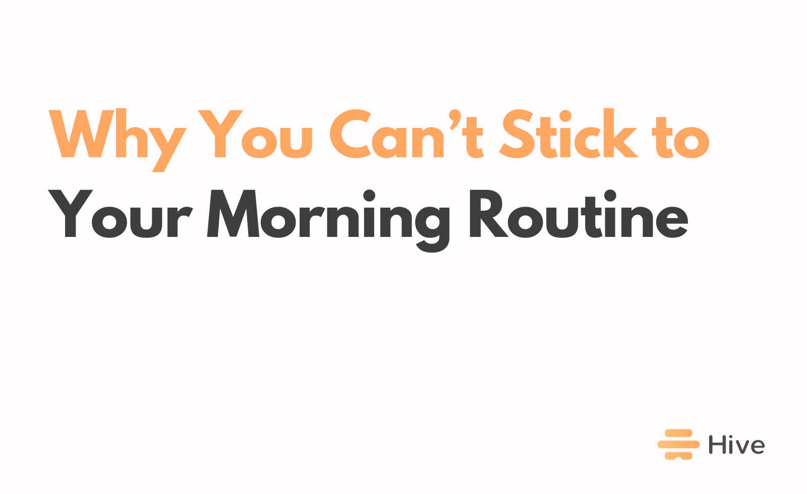 Can t Stick To Your Morning Routine Follow These Tips