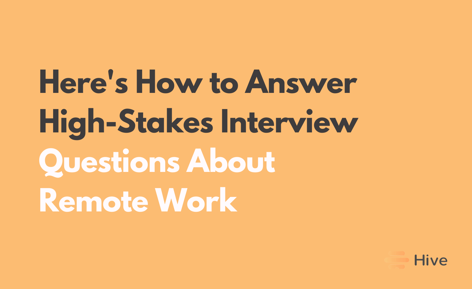 How To Answer Interview Questions About Remote Work | Hive