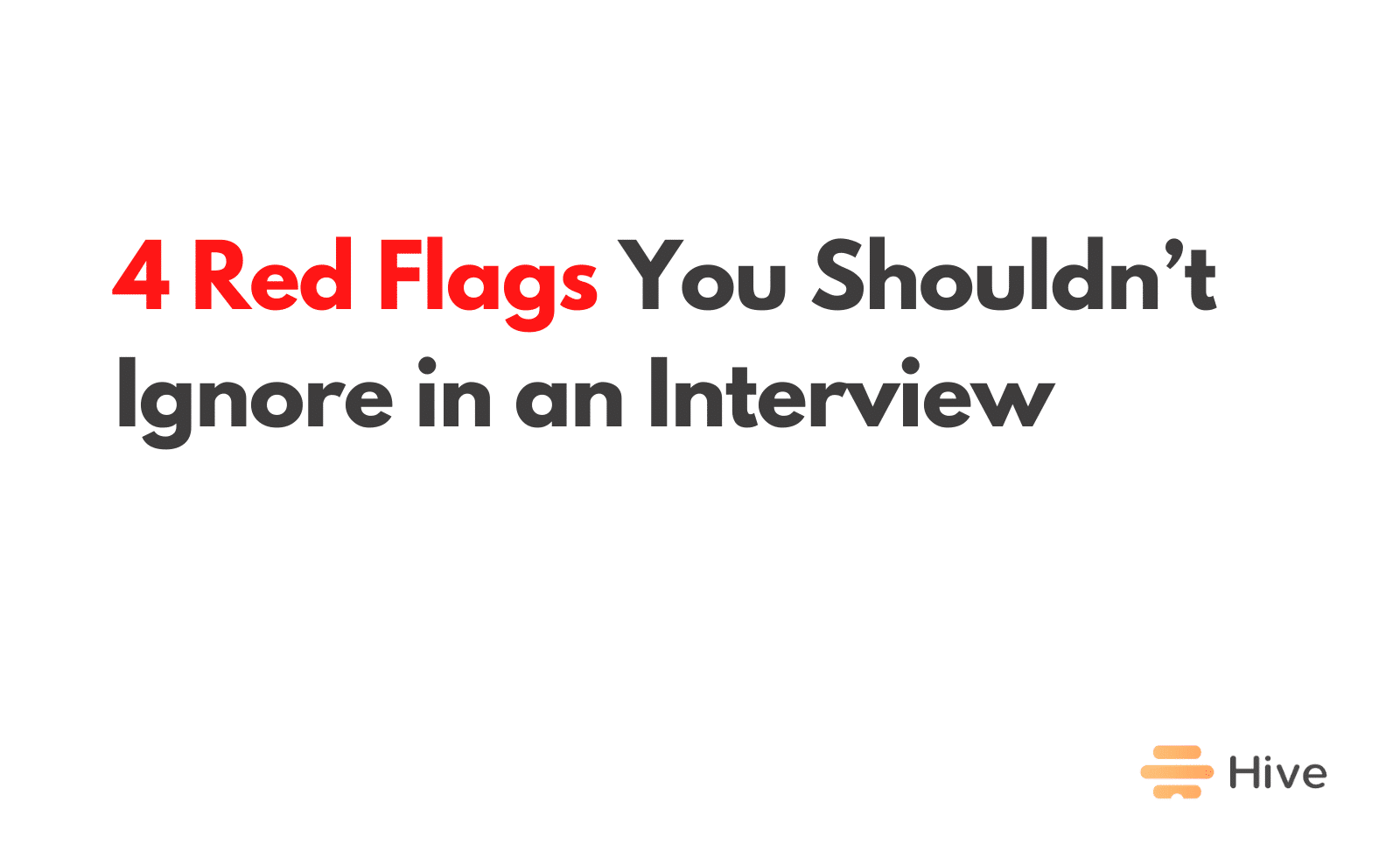 4 Interview Red Flags You Shouldn't Ignore | Hive