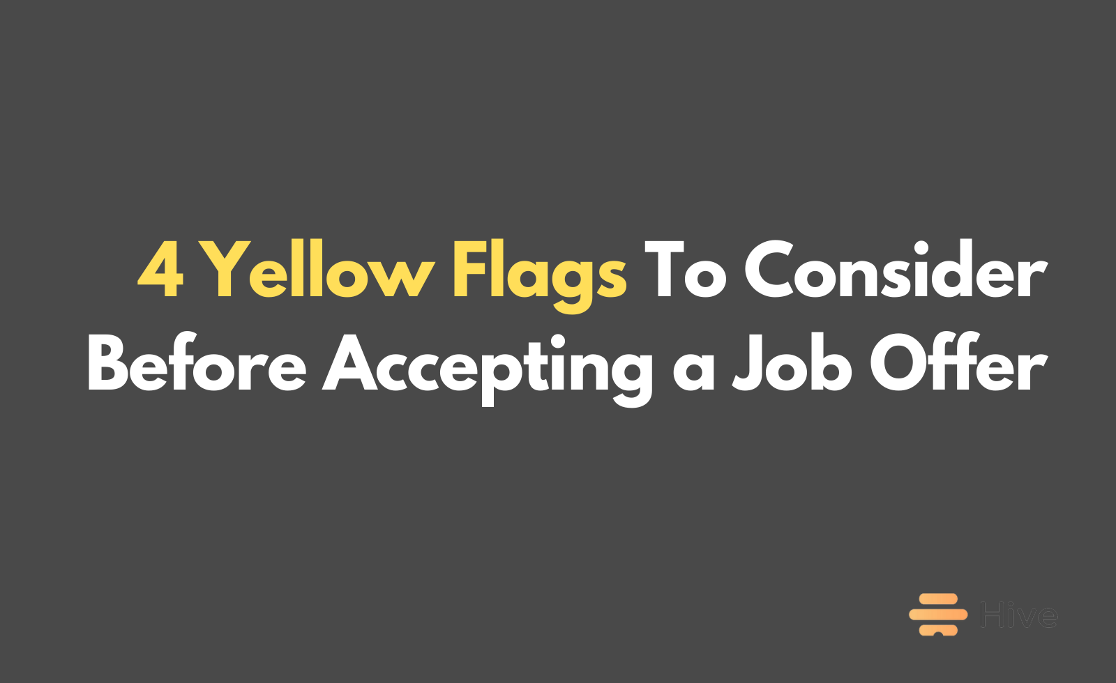 4 Yellow Flags To Consider In Your Job Search | Hive