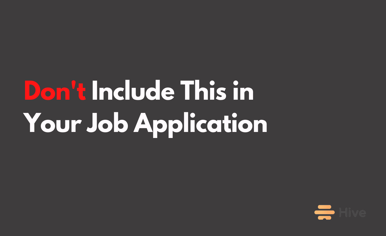 9 Things To Avoid Including In Your Job Application | Hive