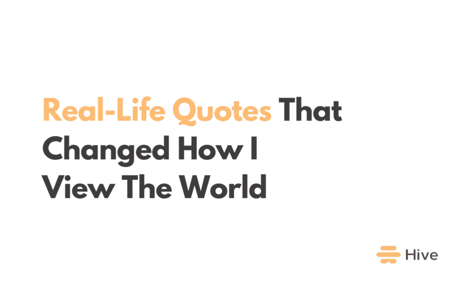 3 Real-Life Quotes That Changed My Perception Of The World
