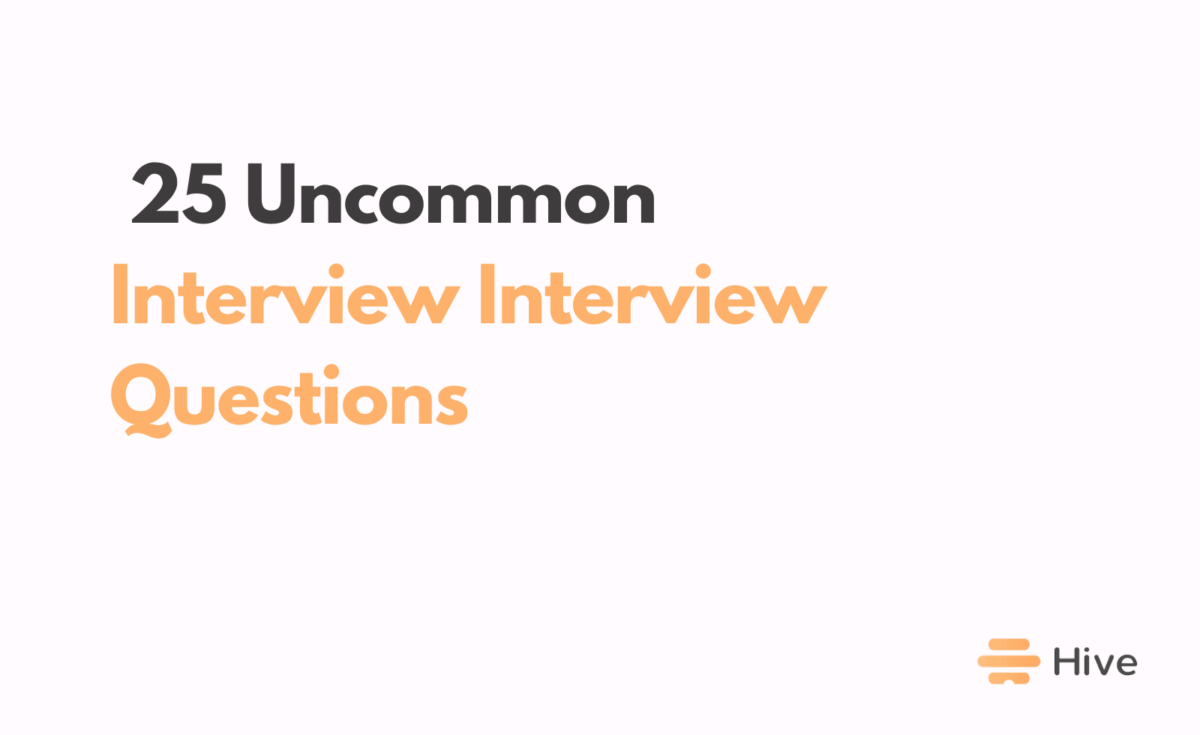 25 Uncommon Interview Questions for Company Insight | Hive