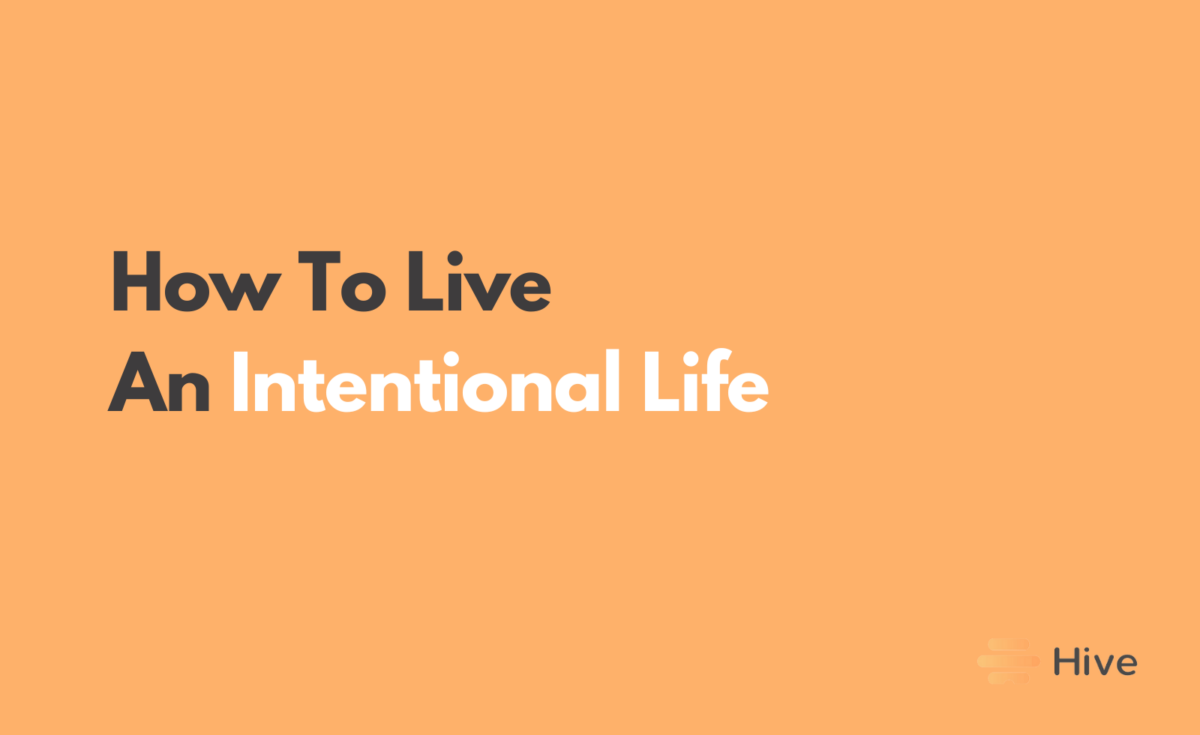 How To Live A Simple Life With The Power Of Intention | Hive