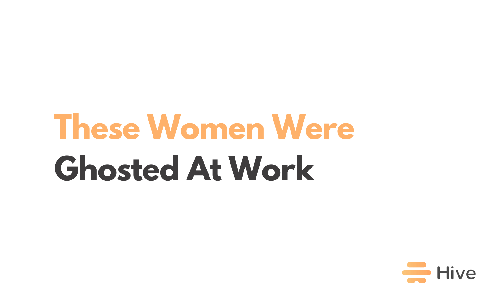 3 Job Ghosting Stories From Real Women At Work | Hive