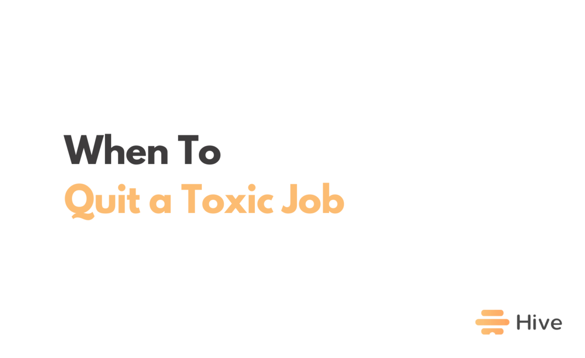 3 Reasons To Quit A Toxic Job Without A Backup Plan Hive 3-reasons-to-quit-a-toxic-job-without-a-backup-plan-hive