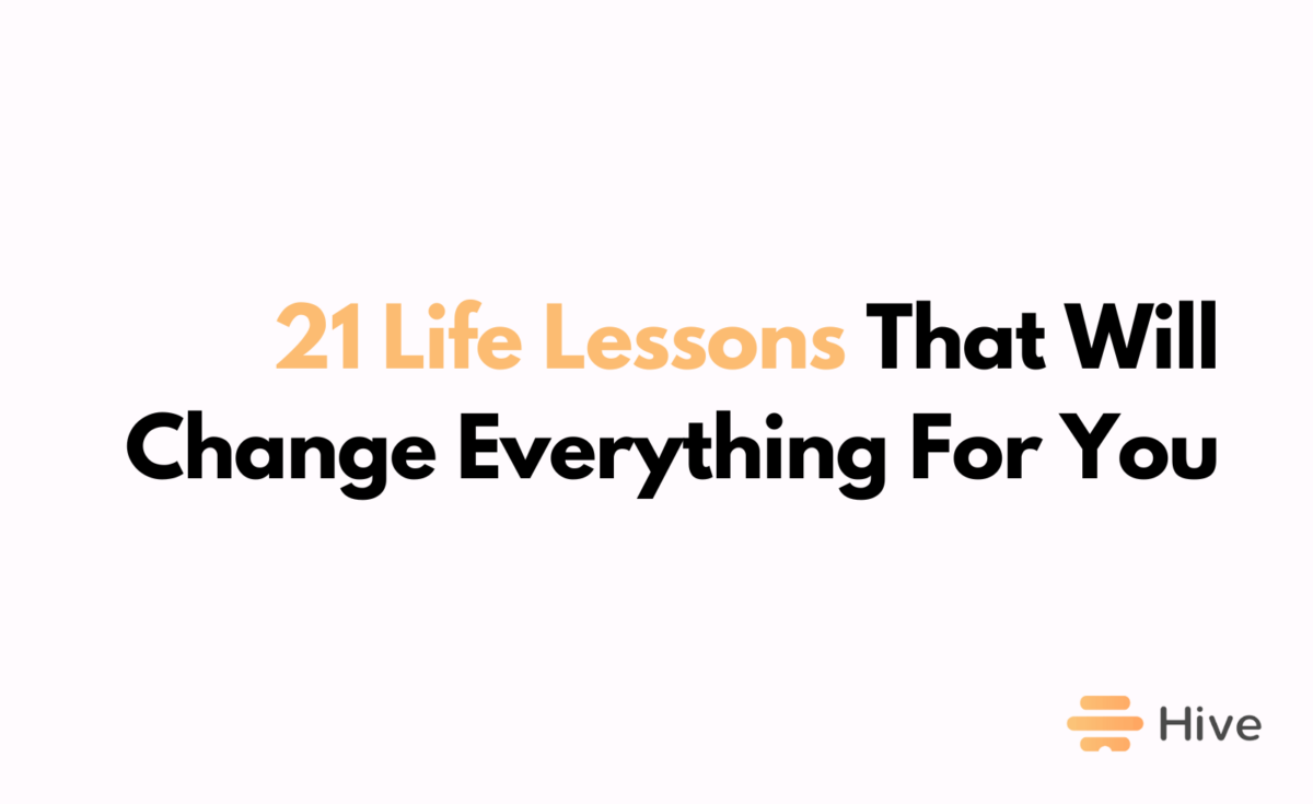 21 Life Lessons Quotes From Very Impactful People | Hive