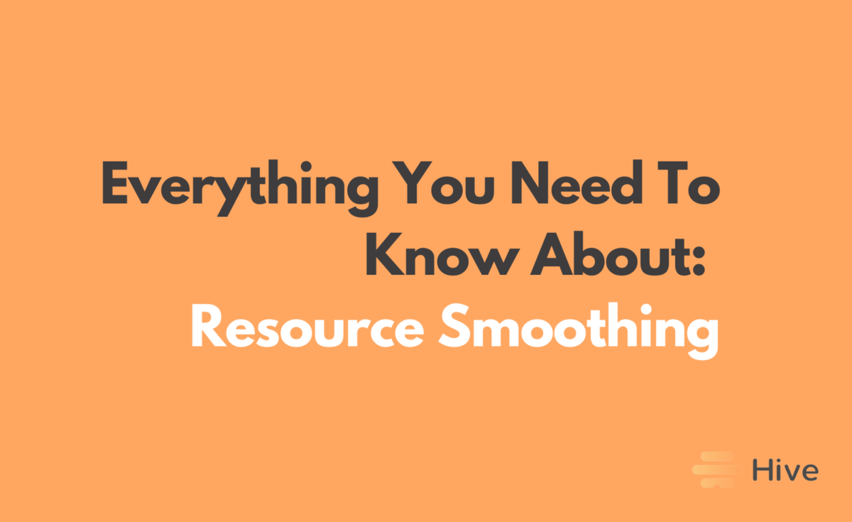 Resource Smoothing: How To Use In Project Management | Hive