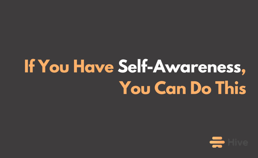 Self-Awareness Is The Entry Point to Freedom In Life | Hive
