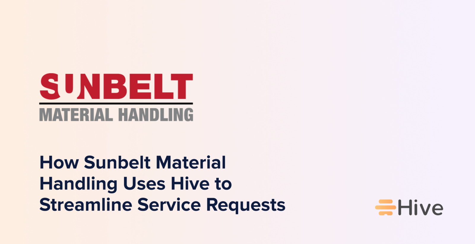 Sunbelt Material Handling: Enhancing Service | Hive